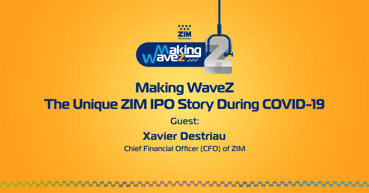 Making WaveZ: The Unique ZIM IPO Story During COVID-19 | ZIM